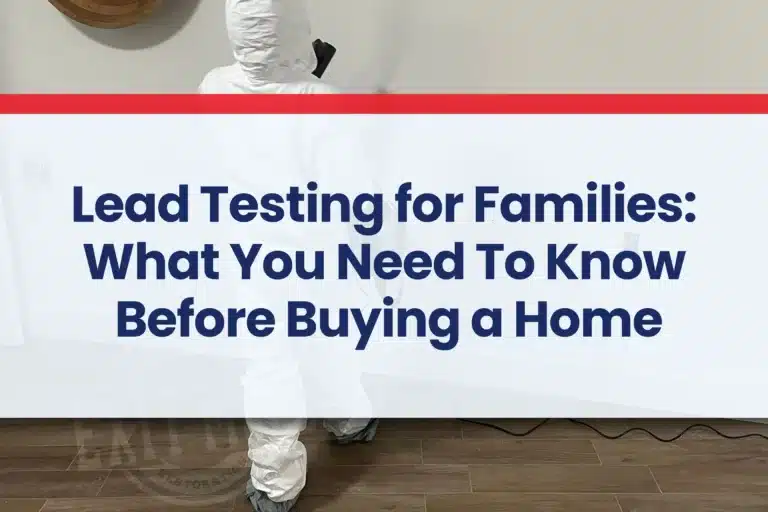 Lead Testing For Families: What You Need To Know Before Buying A Home
